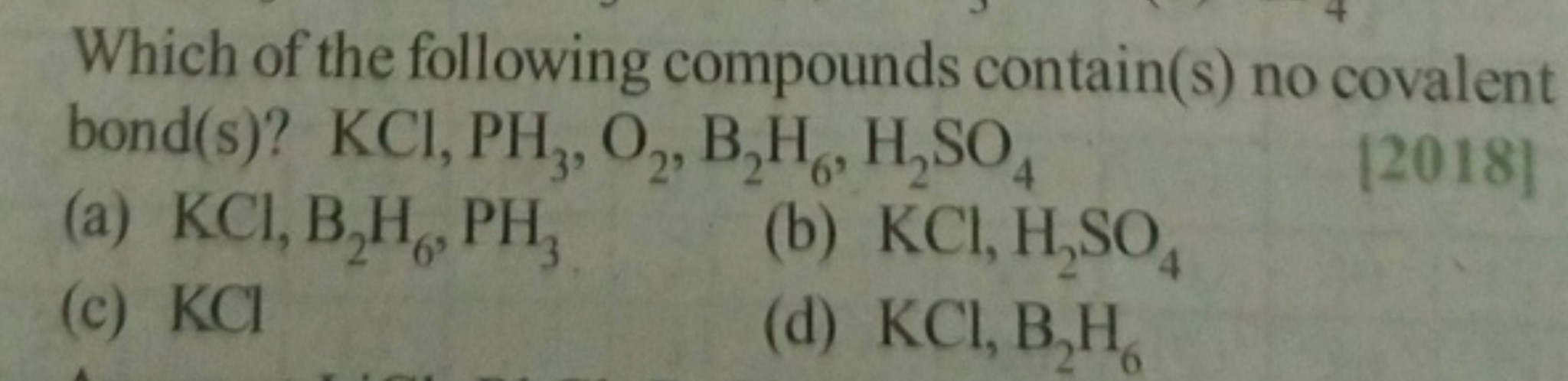 Which of the following compounds contain(s) no covalent bond(s)? KCl, PH..