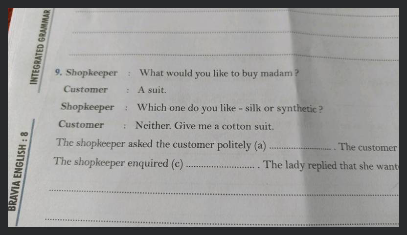 9. Shopkeeper : What would you like to buy madam?Customer : A suit.Sho..