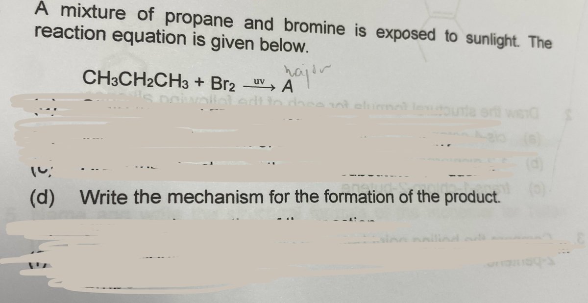 A mixture of propane and bromine is exposed to sunlight. The reaction equ..