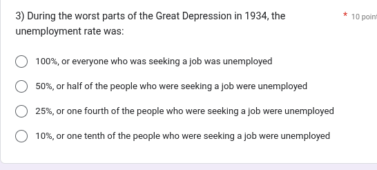 3) During the worst parts of the Great Depression in 1934, the* 10 poin