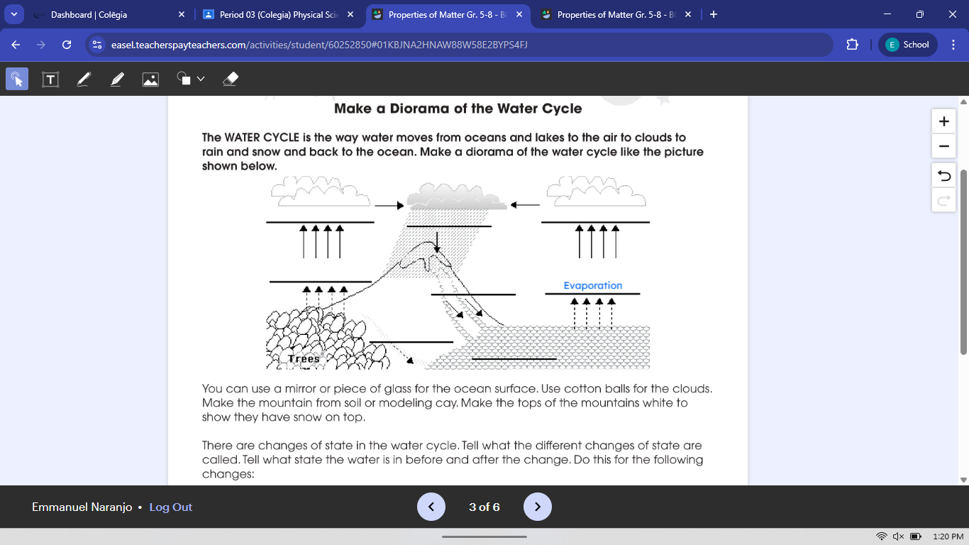 Make a Diorama of the Water Cycle The WATER CYCLE is the way water moves..