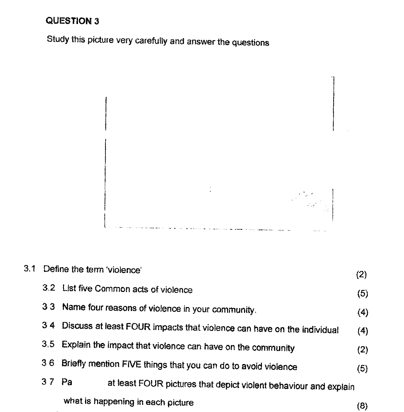 QUESTION 3 Study this picture very carefully and answer the questions 3...