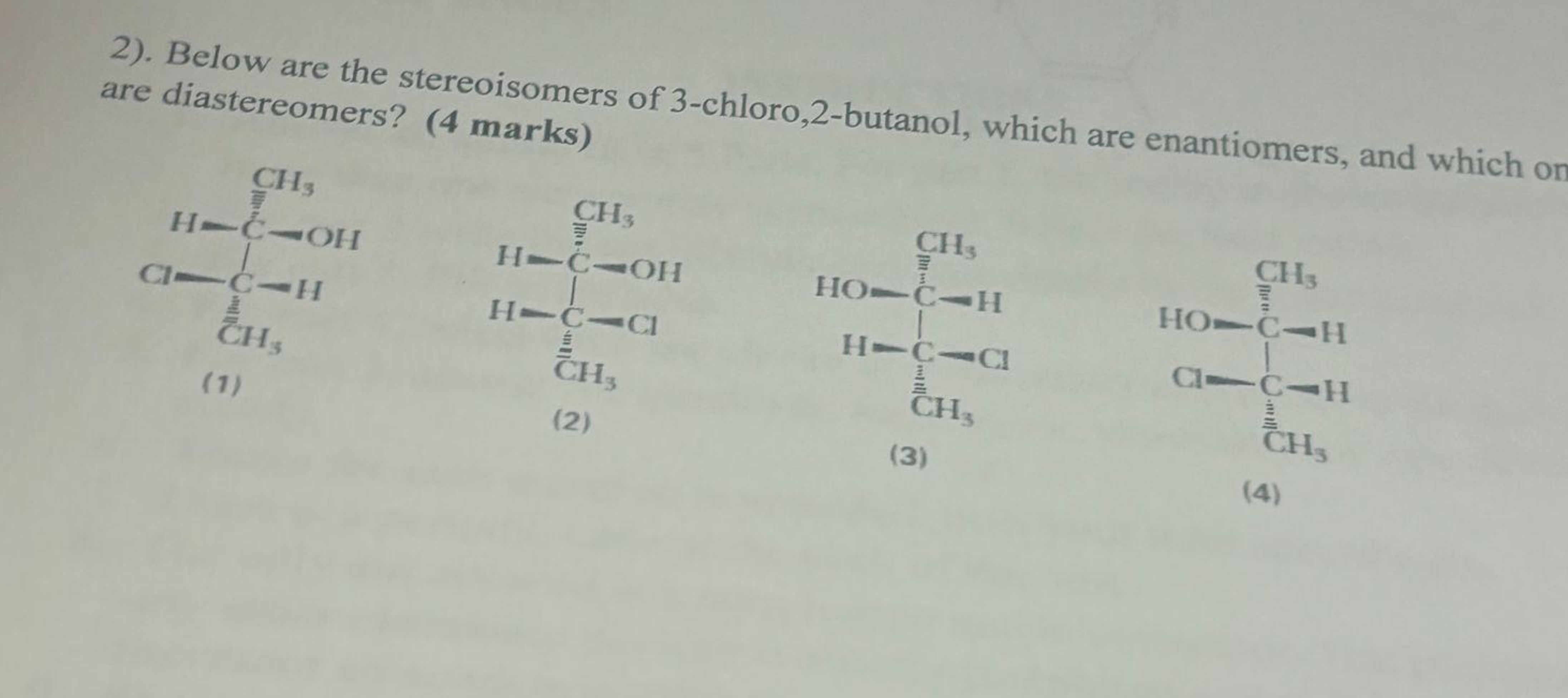 2). Below are the stereoisomers of 3-chloro,2-butanol, which are enantiom..