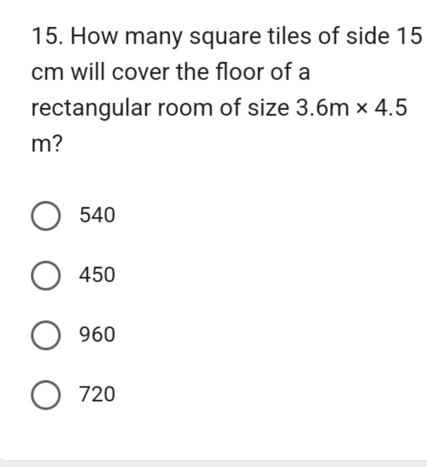 15. How many square tiles of side 15 cm will cover the floor of a rectang..