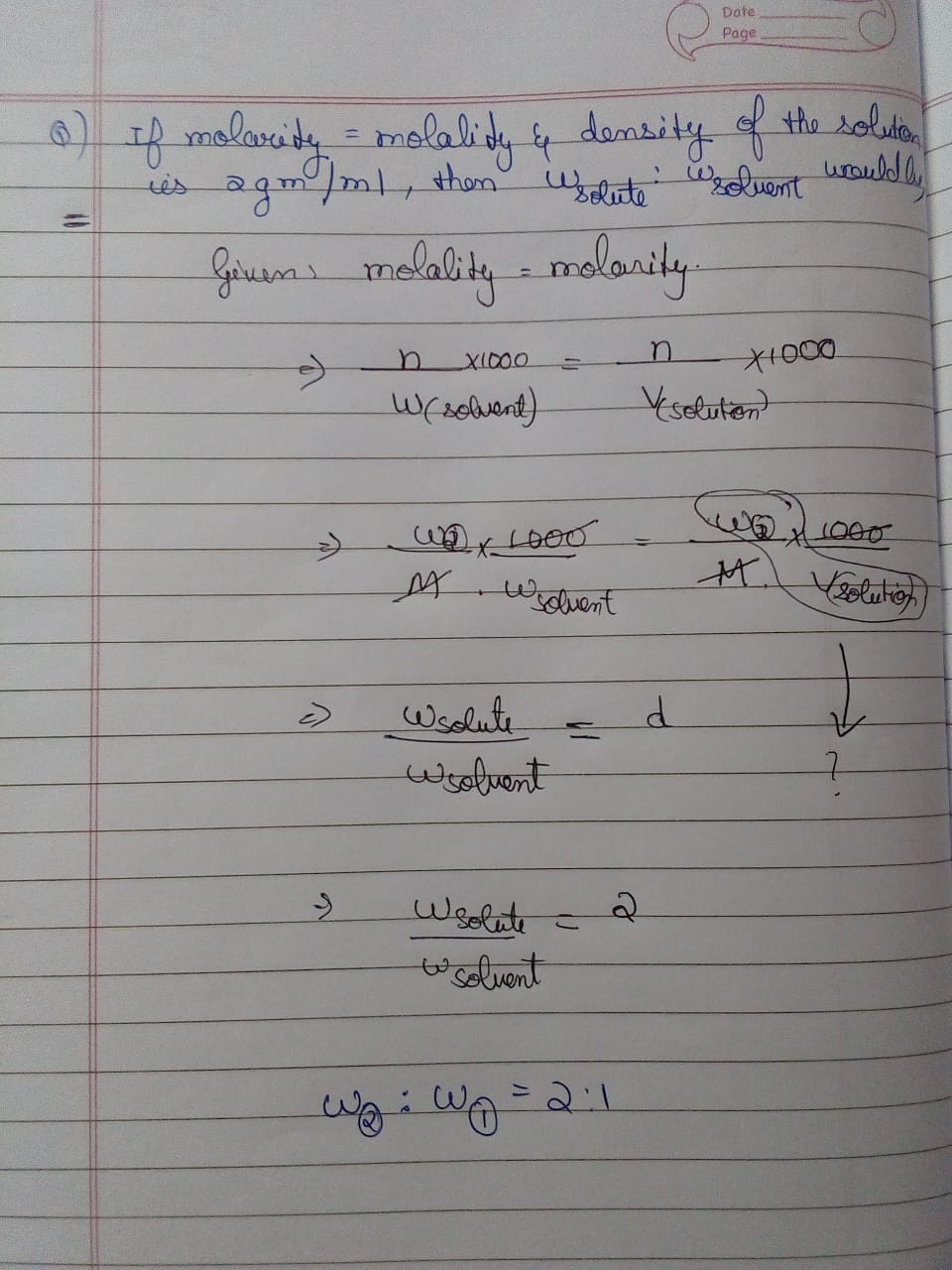 Date.Q) If molarity = molalidy \& density of the solution=Given molali..