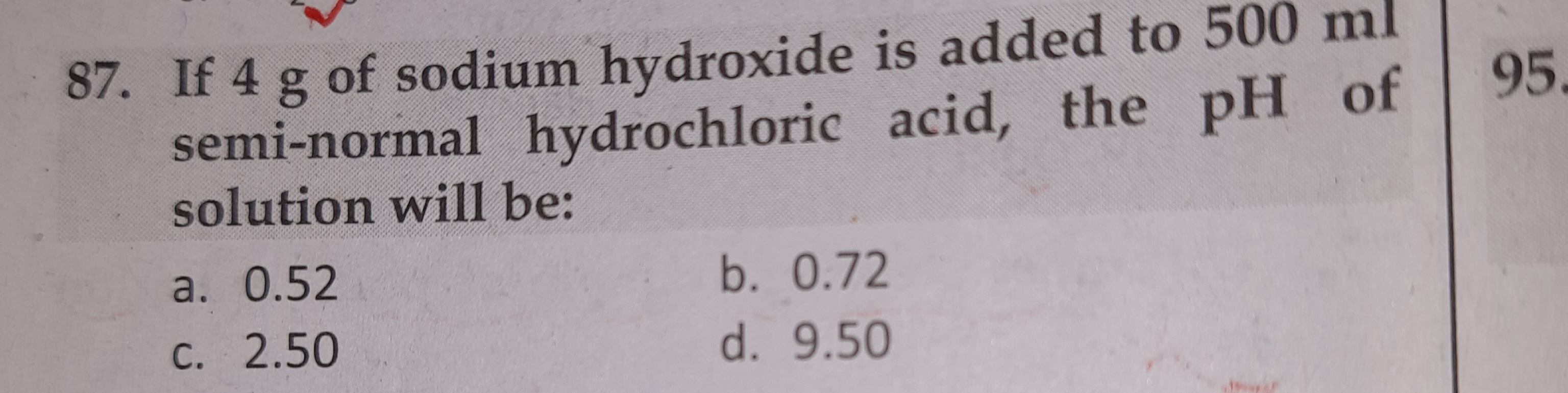 If 4 g of sodium hydroxide is added to 500ml semi-normal hydrochloric aci..