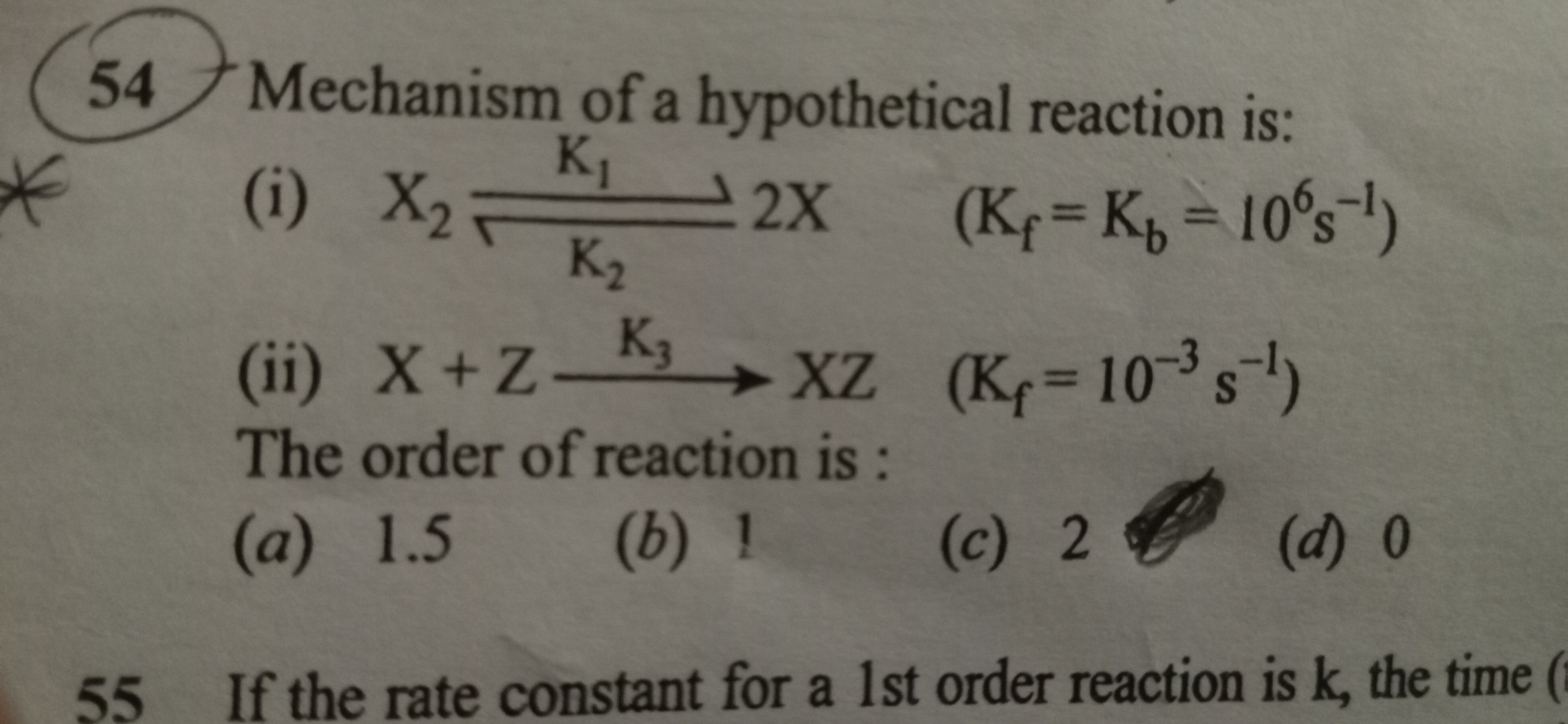 54 Mechanism of a hypothetical reaction is: (i) X2 ⇄K2 K1 2X (Kf =Kb =1..