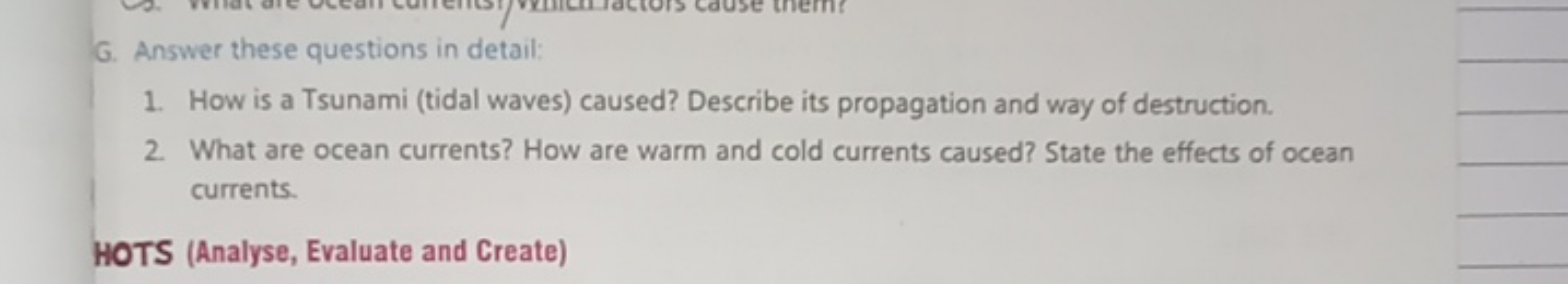 G. Answer these questions in detail:1. How is a Tsunami (tidal waves) ca.. G. Answer these questions in detail:1. How is a Tsunami (tidal waves) ca..