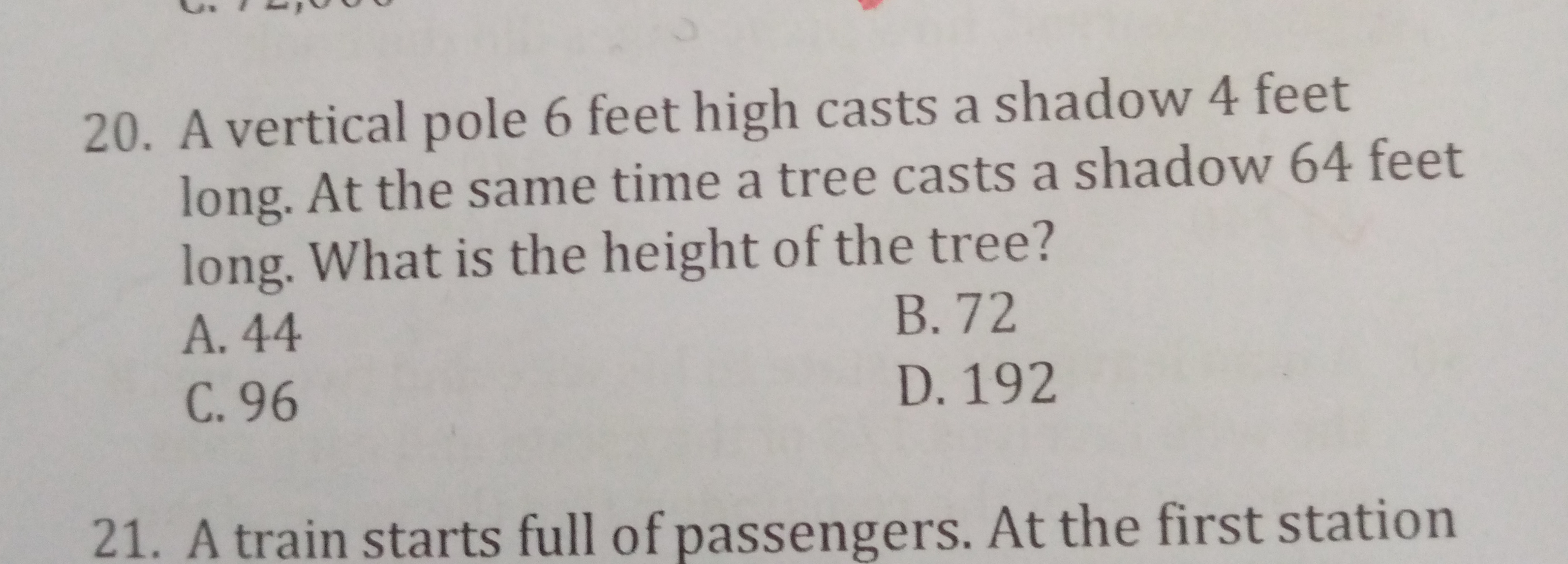 20. A vertical pole 6 feet high casts a shadow 4 feet long. At the same t..