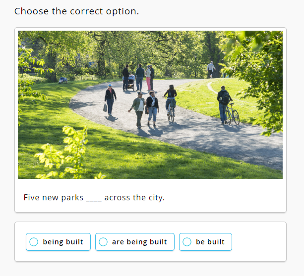 Choose the correct option.Five new parks across the city.being built