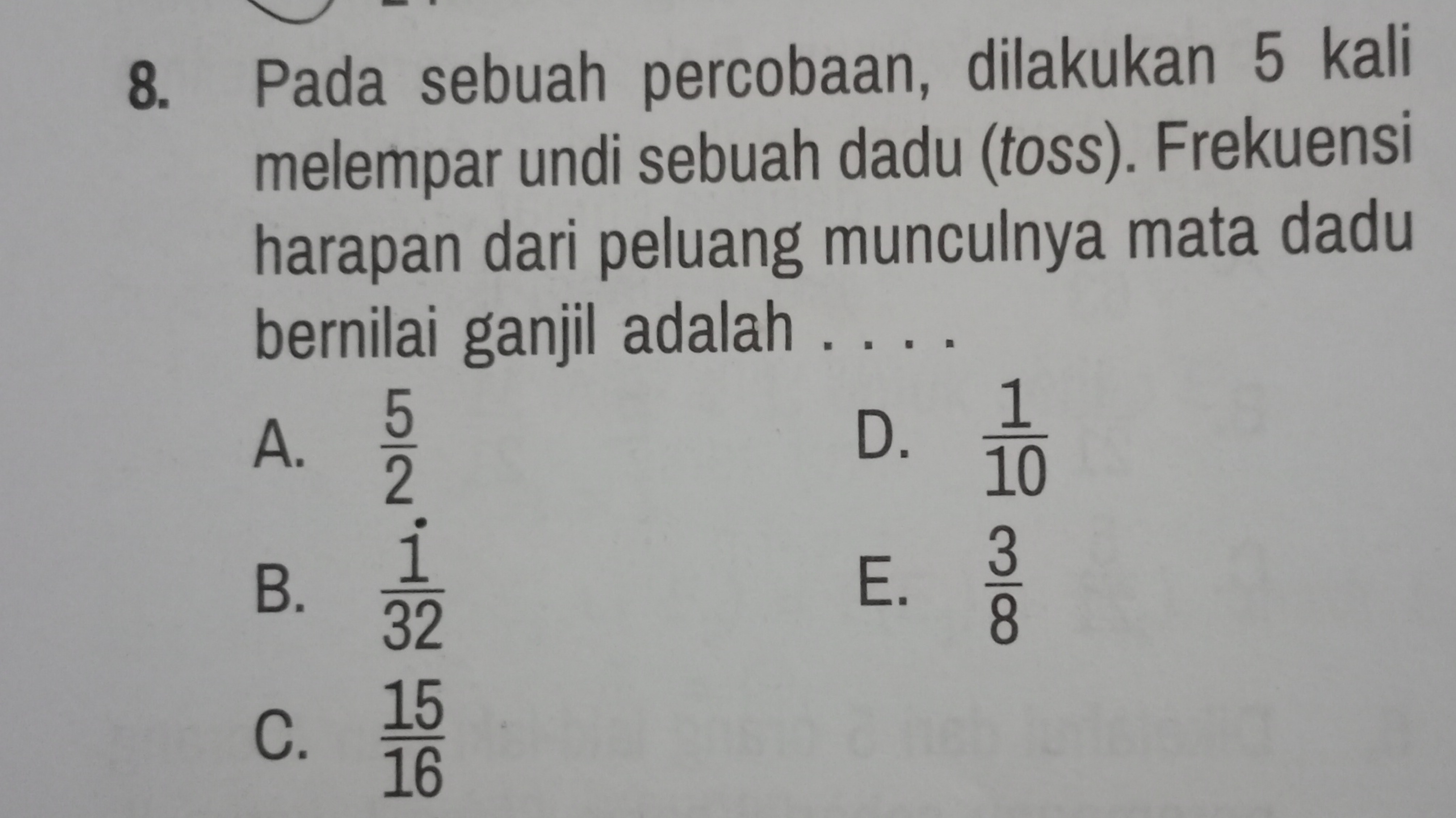 Pada sebuah percobaan, dilakukan 5 kali melempar undi sebuah dadu (toss)...