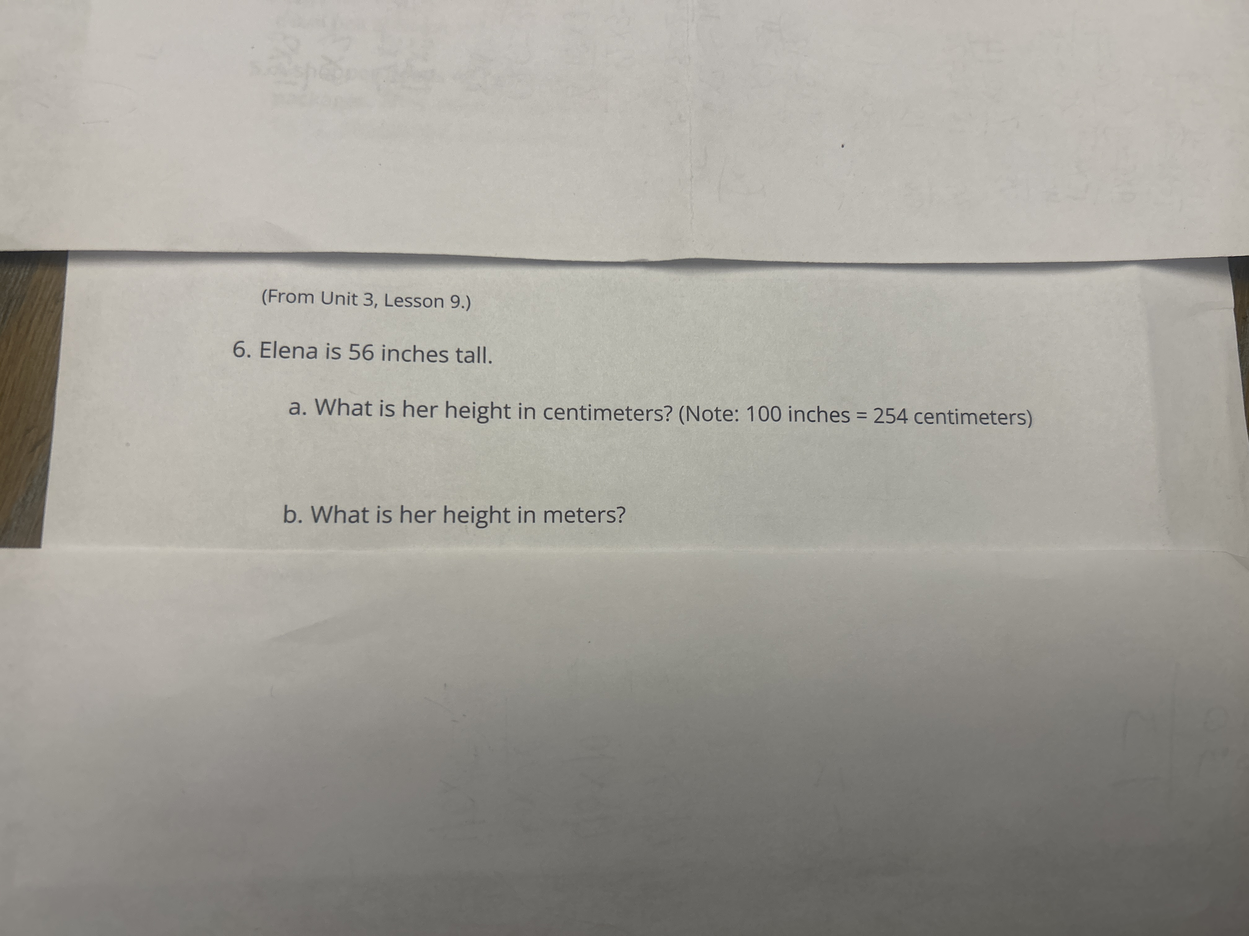 (From Unit 3, Lesson 9.)6. Elena is 56 inches tall.a. What is her heigh..