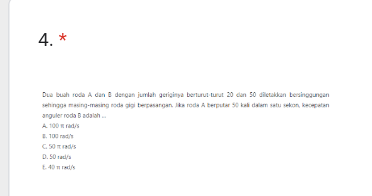 4.Dua buah roda A dan B dengan jumlah geriginya berturut-turut 20 dan 5..