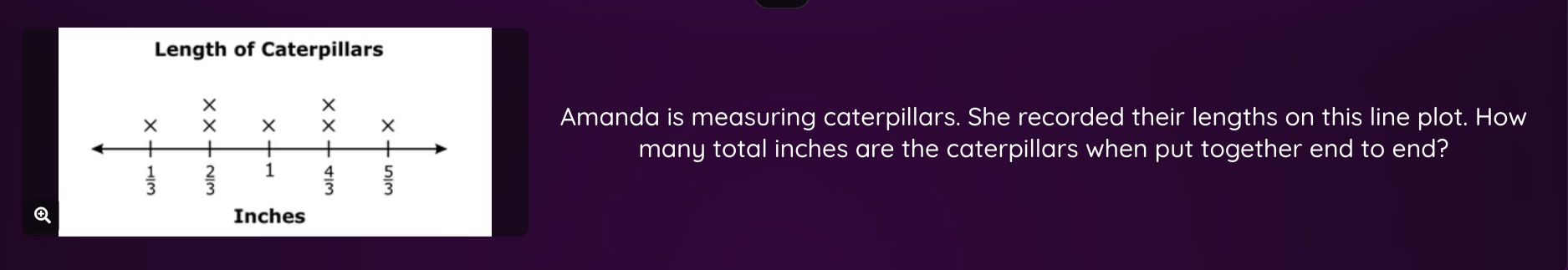 Length of Caterpillars Amanda is measuring caterpillars. She recorded th..