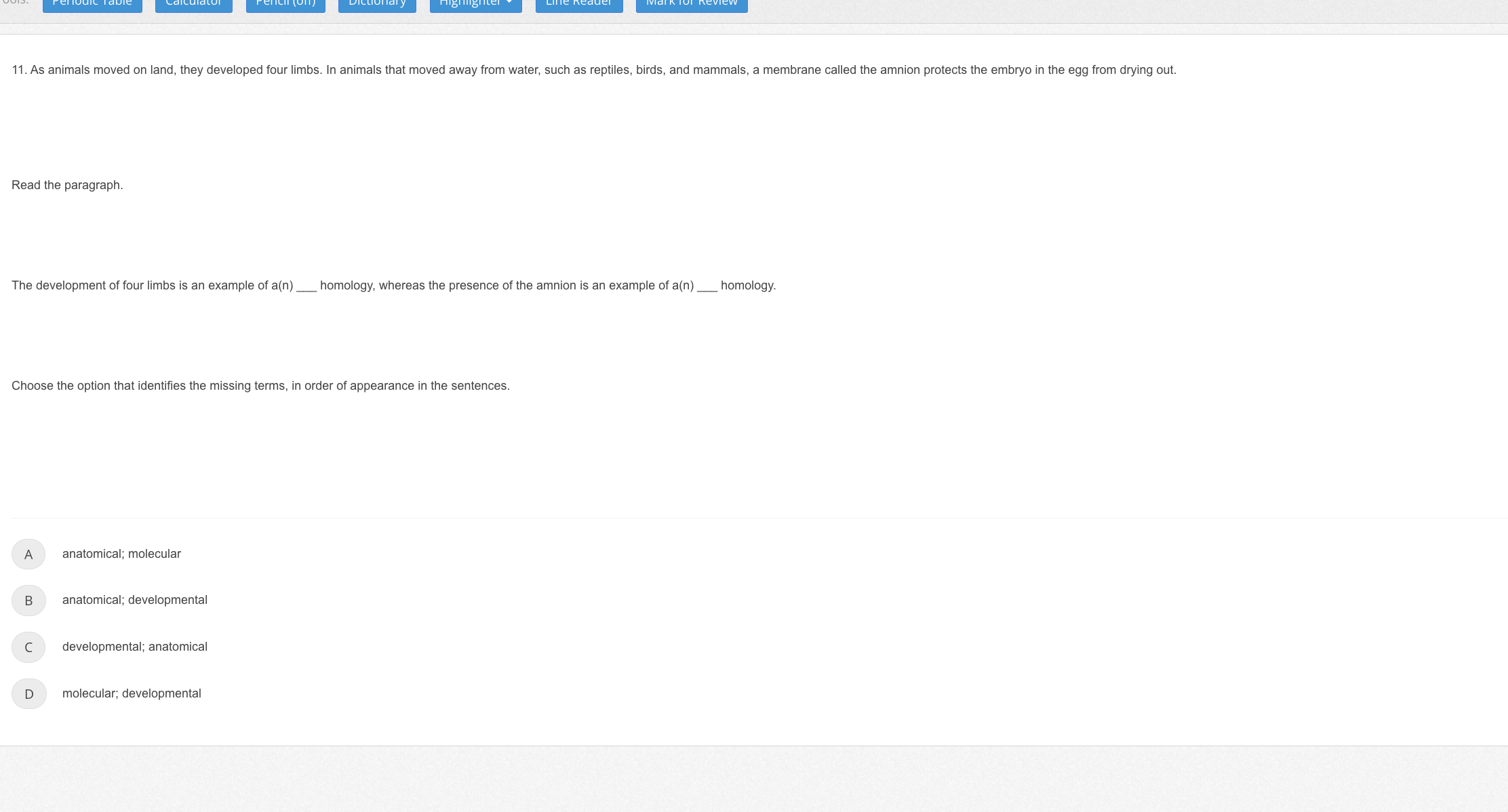 11. As animals moved on land, they developed four limbs. In animals that