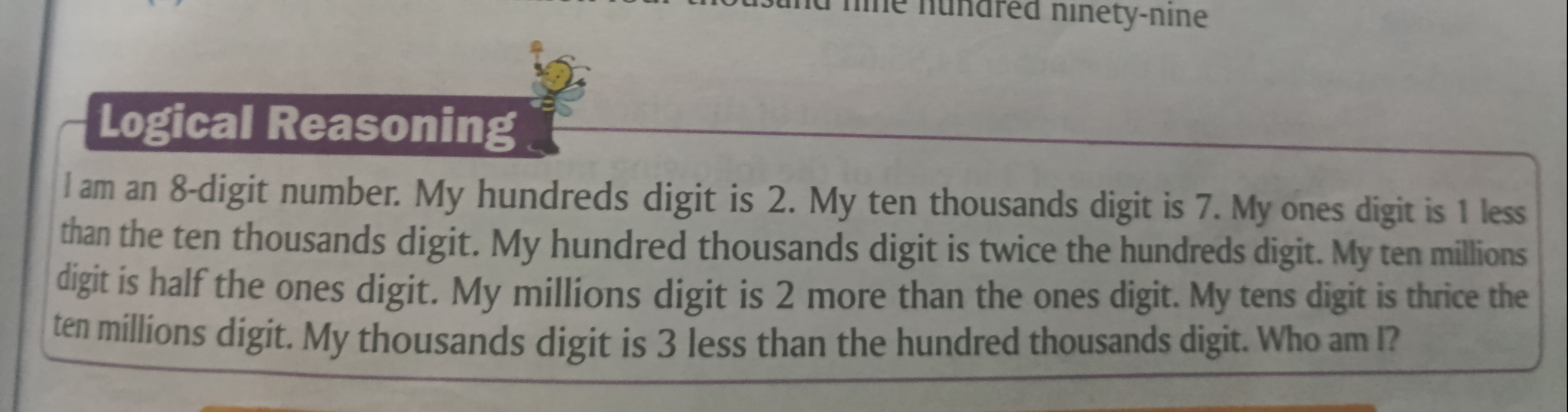 Logical Reasoning I am an 8 -digit number. My hundreds digit is 2 . My te..