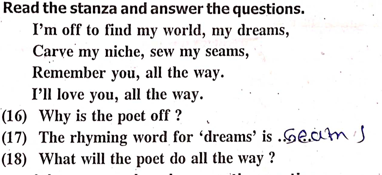 Read the stanza and answer the questions.I'm off to find my world, my dr..