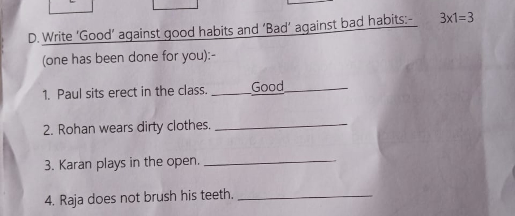 D. Write 'Good' against good habits and 'Bad' against bad habits:- 3×1=3