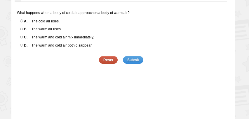 What happens when a body of cold air approaches a body of warm air?A. Th..