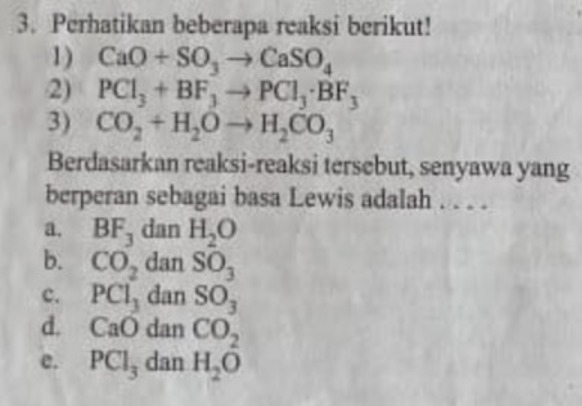 3. Perhatikan beberapa reaksi berikut!1) CaO+SO3 →CaSO4 2) PCl3 +BF3 →P..