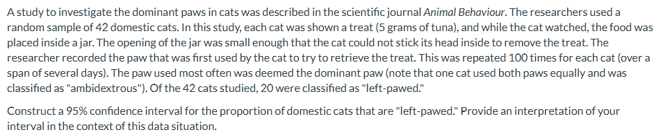 A study to investigate the dominant paws in cats was described in the sci..