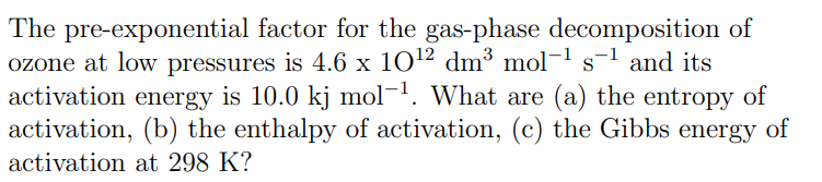 The pre-exponential factor for the gas-phase decomposition of ozone at lo..