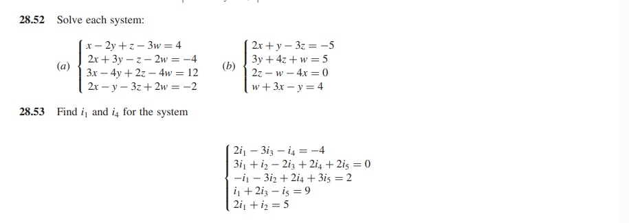 Solve each system: (a) x - 2y + z - 3w = 4 2x + 3y - z - 2w = -4 3x
