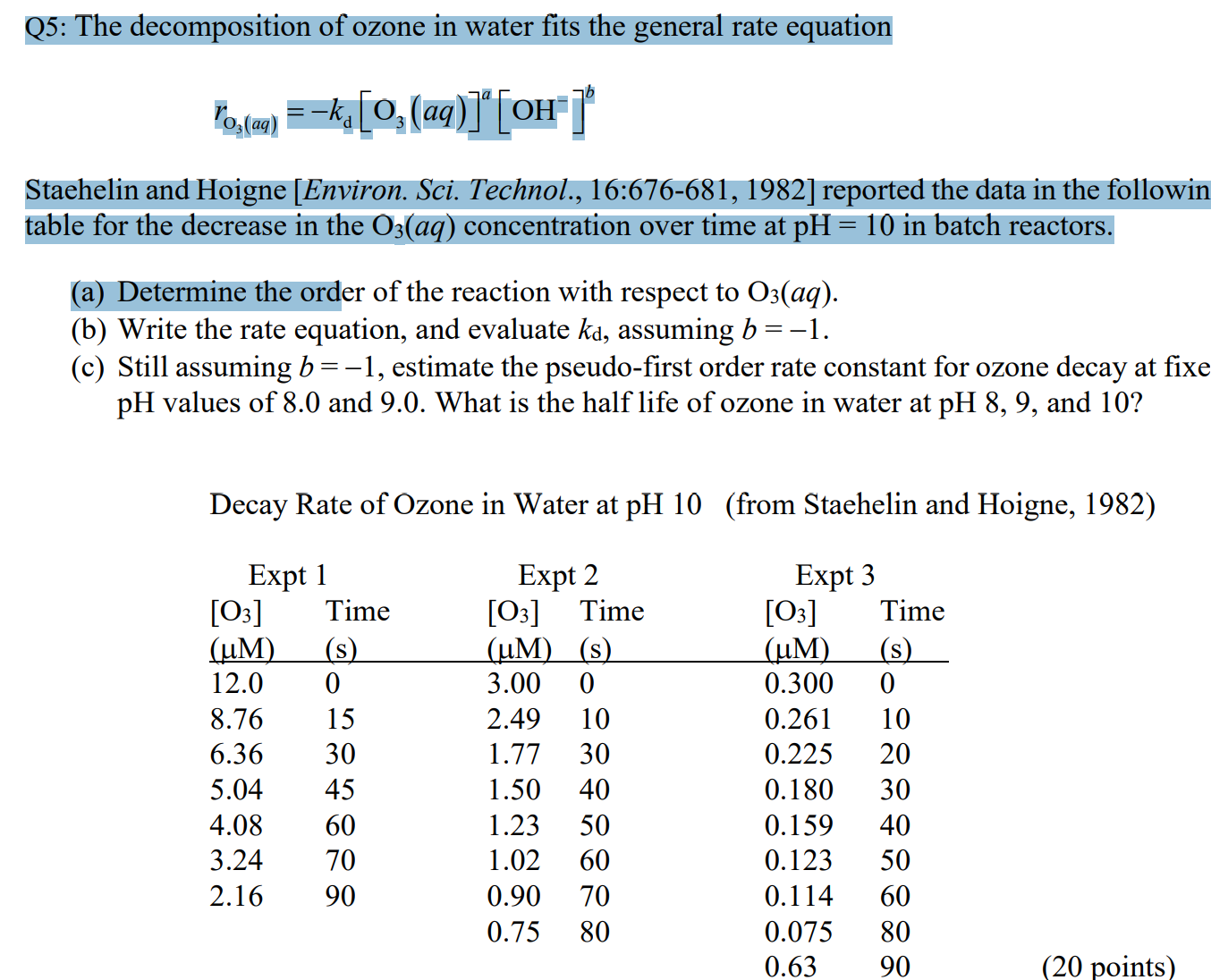 Q5: The decomposition of ozone in water fits the general rate equation r..