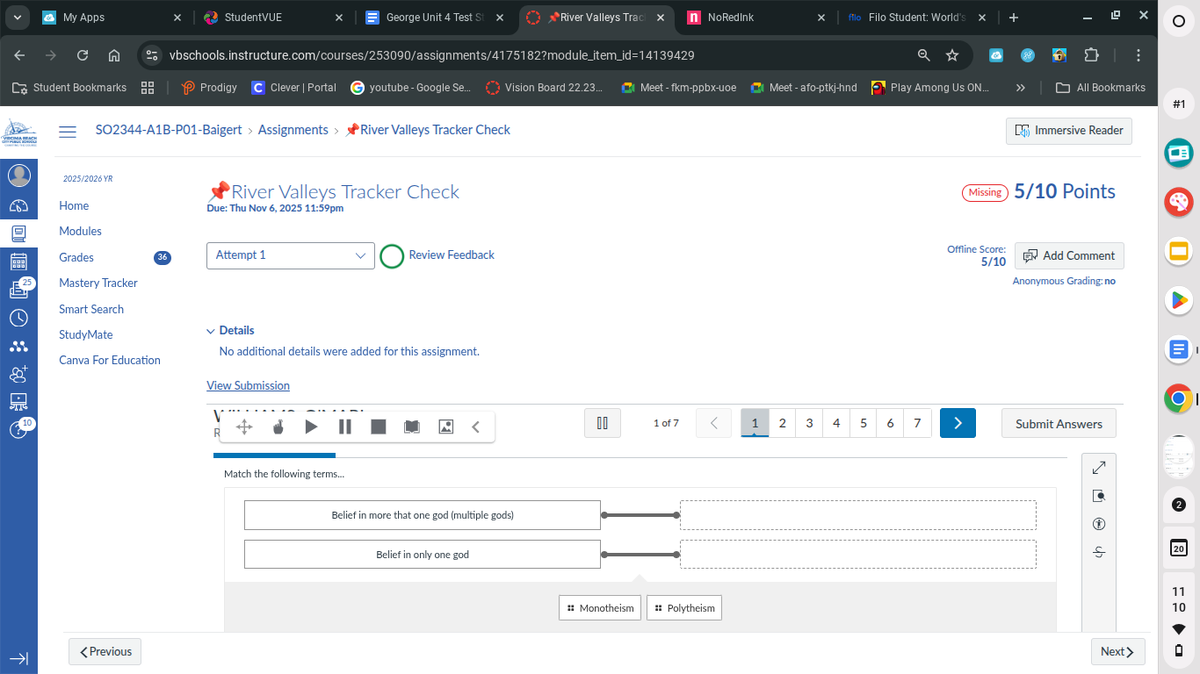Match the following terms... Belief in more than one god (multiple gods)..