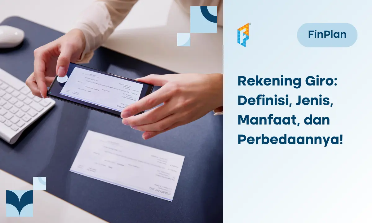 Apa itu Giro? Inilah Perbedaan Giro, Cek, dan Tabungan