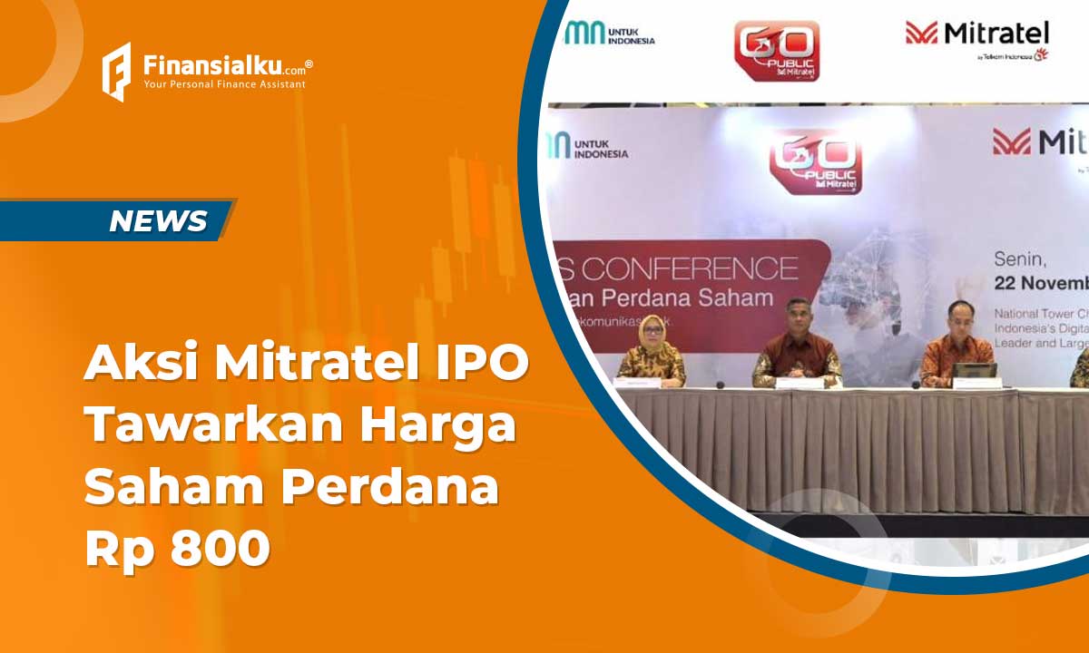 Aksi Mitratel IPO Tawarkan Harga Saham Perdana Rp 800 Aksi Mitratel IPO Tawarkan Harga Saham Perdana Rp 800