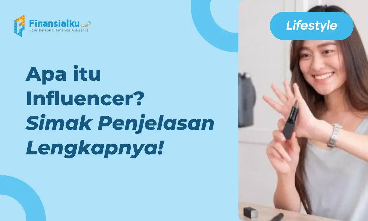Pengertian Jenis Dan Manfaat Influencer Yang Perlu Kamu Tahu