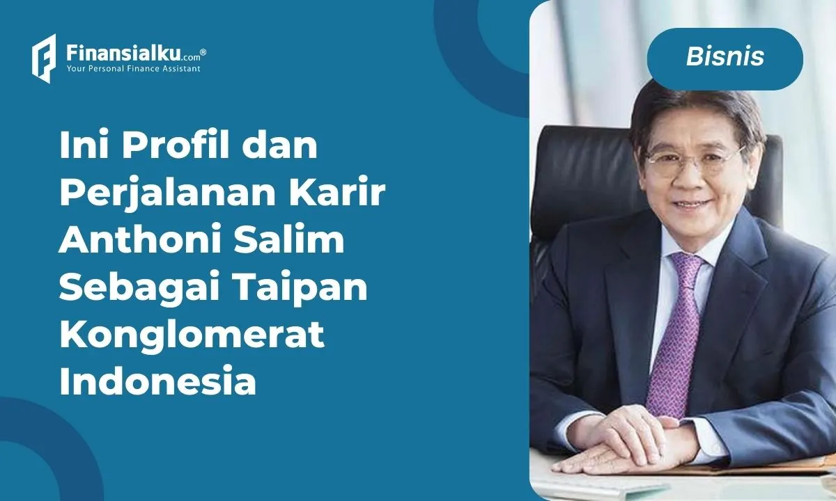 Profil Pemilik Indomaret dan Sepak Terjang Anthoni Salim Dalam Dunia Bisnis Profil Pemilik Indomaret dan Sepak Terjang Anthoni Salim Dalam Dunia Bisnis