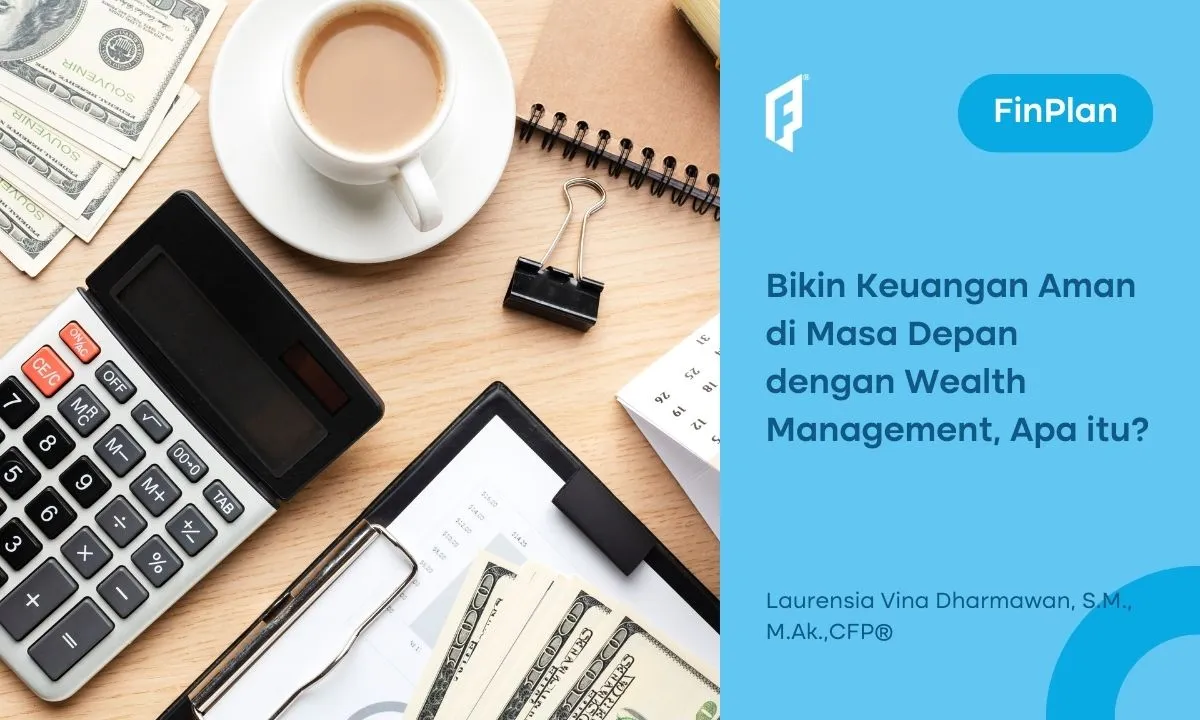 Wealth Management dan Manfaatnya untuk Masa Depan Keuangan