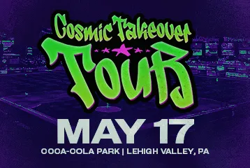 Buy Tickets - Cosmic Takeover Tour - Lehigh Valley, PA (May 17th)
