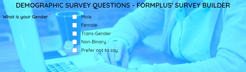 11 Demographic Survey Questions You Must Not Ask