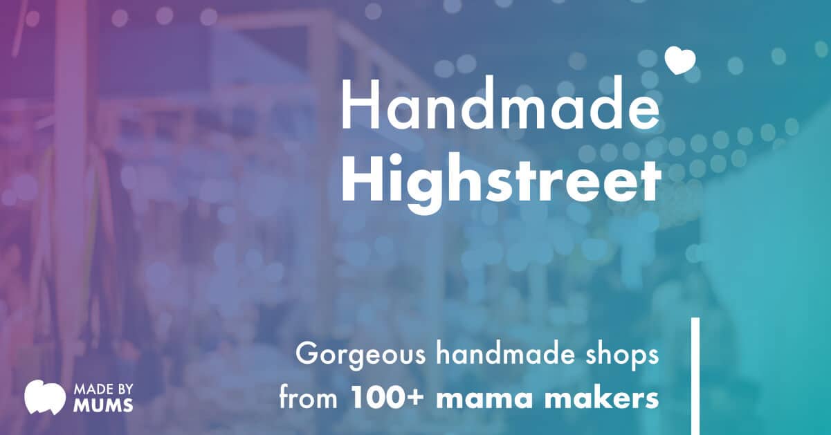 Handmade Highstreet - Shop Handmade Gifts Now • Made By Mums