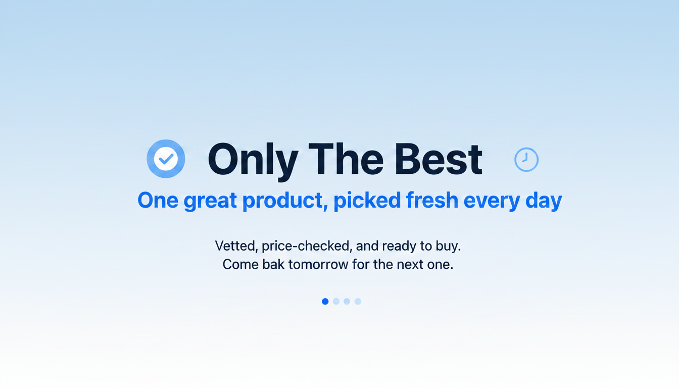 Only The Best — A new product pick, every day
