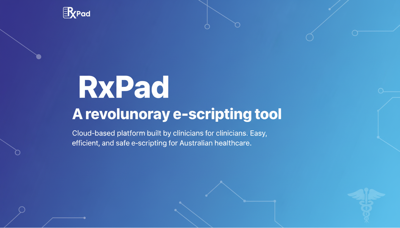 RxPad — Secure e-prescribing for Australian clinicians