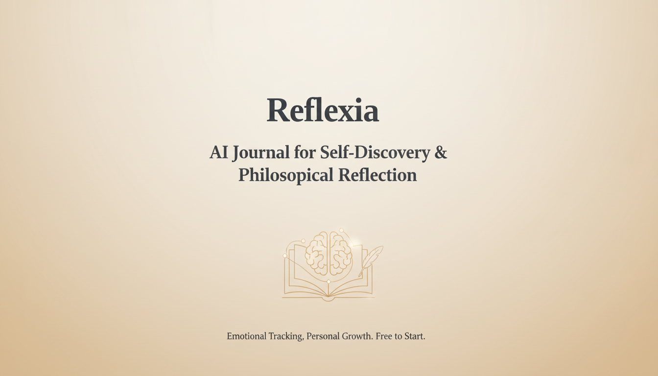 Reflexia - AI Journal for Self-Discovery & Philosophical Reflection
