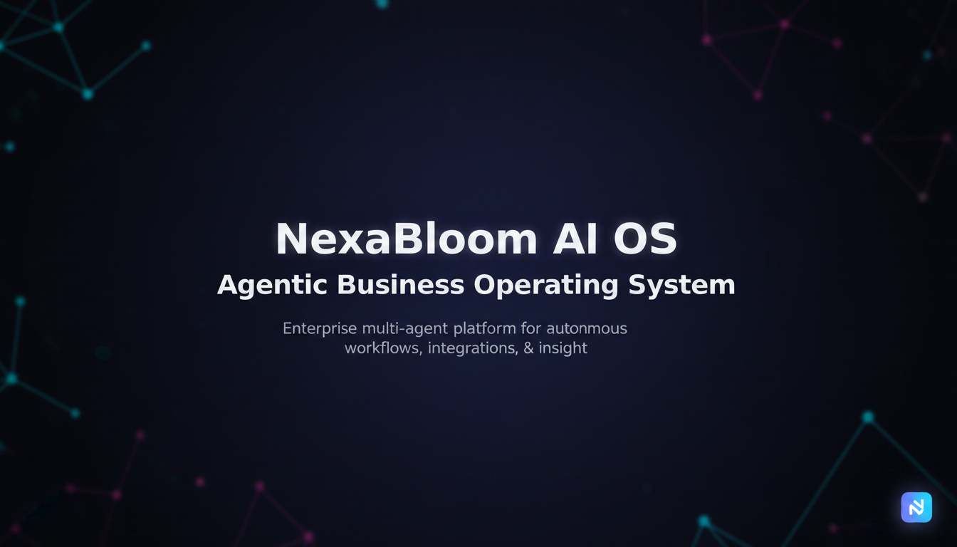NexaBloom AI OS — The Enterprise Agentic AI Operating System