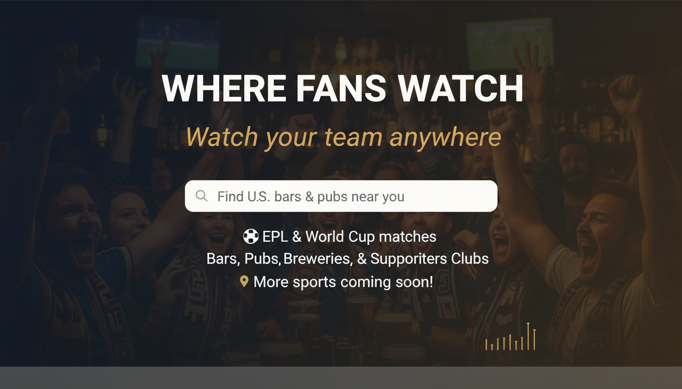 Where Fans Watch — Find your team's bar anywhere