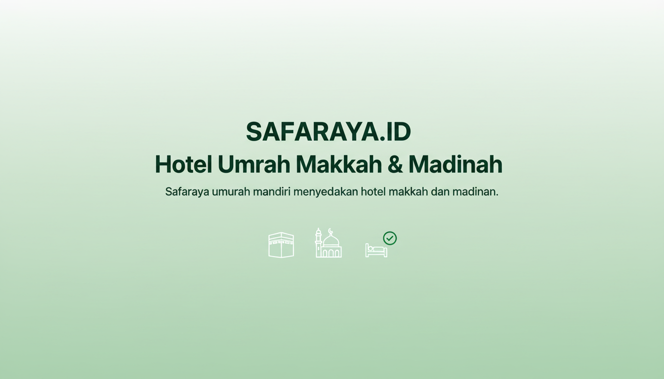 Safaraya.id — Hotel Umrah Makkah & Madinah