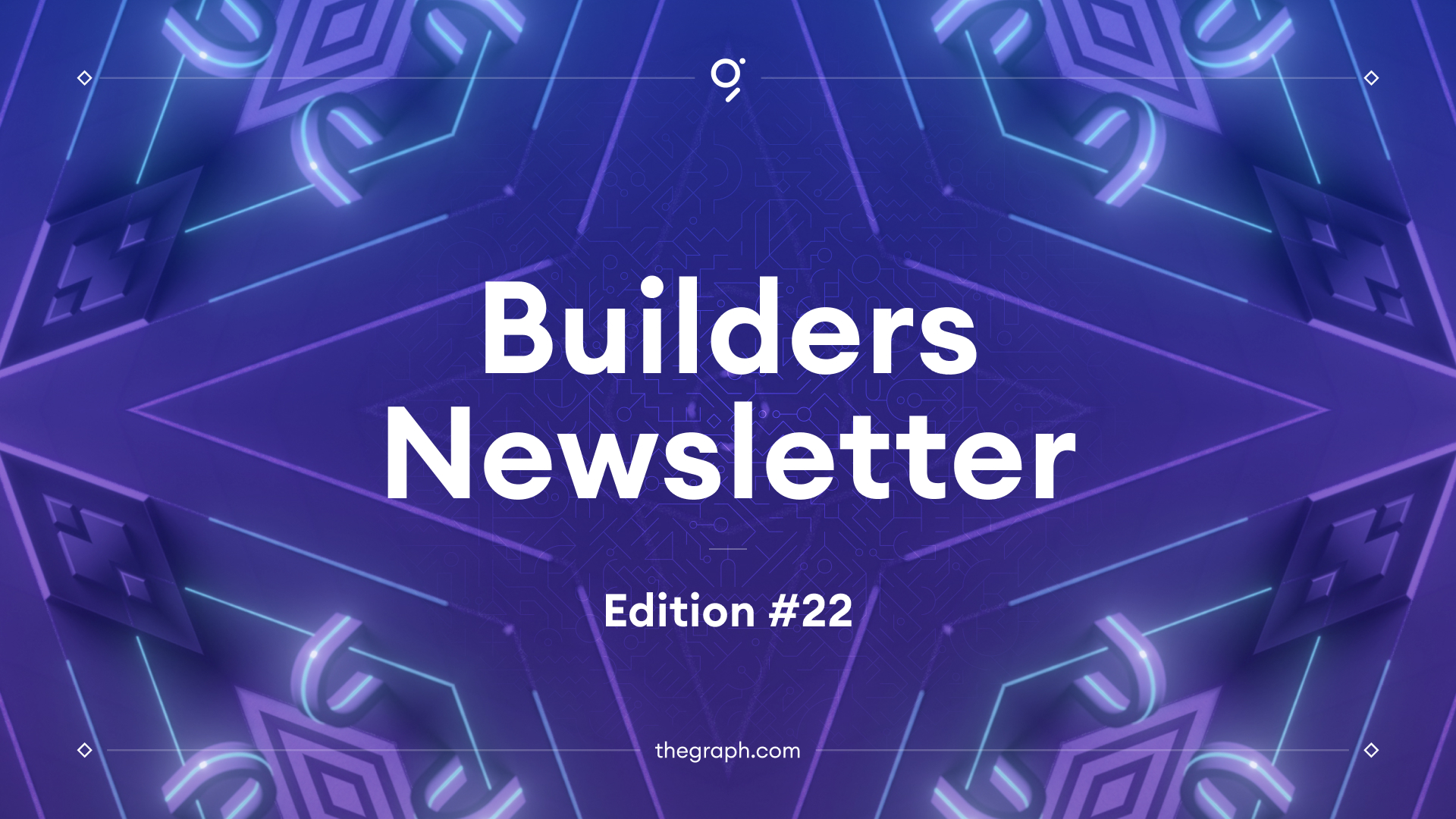 The Graph Builders Newsletter - 22 | Blog | The Graph