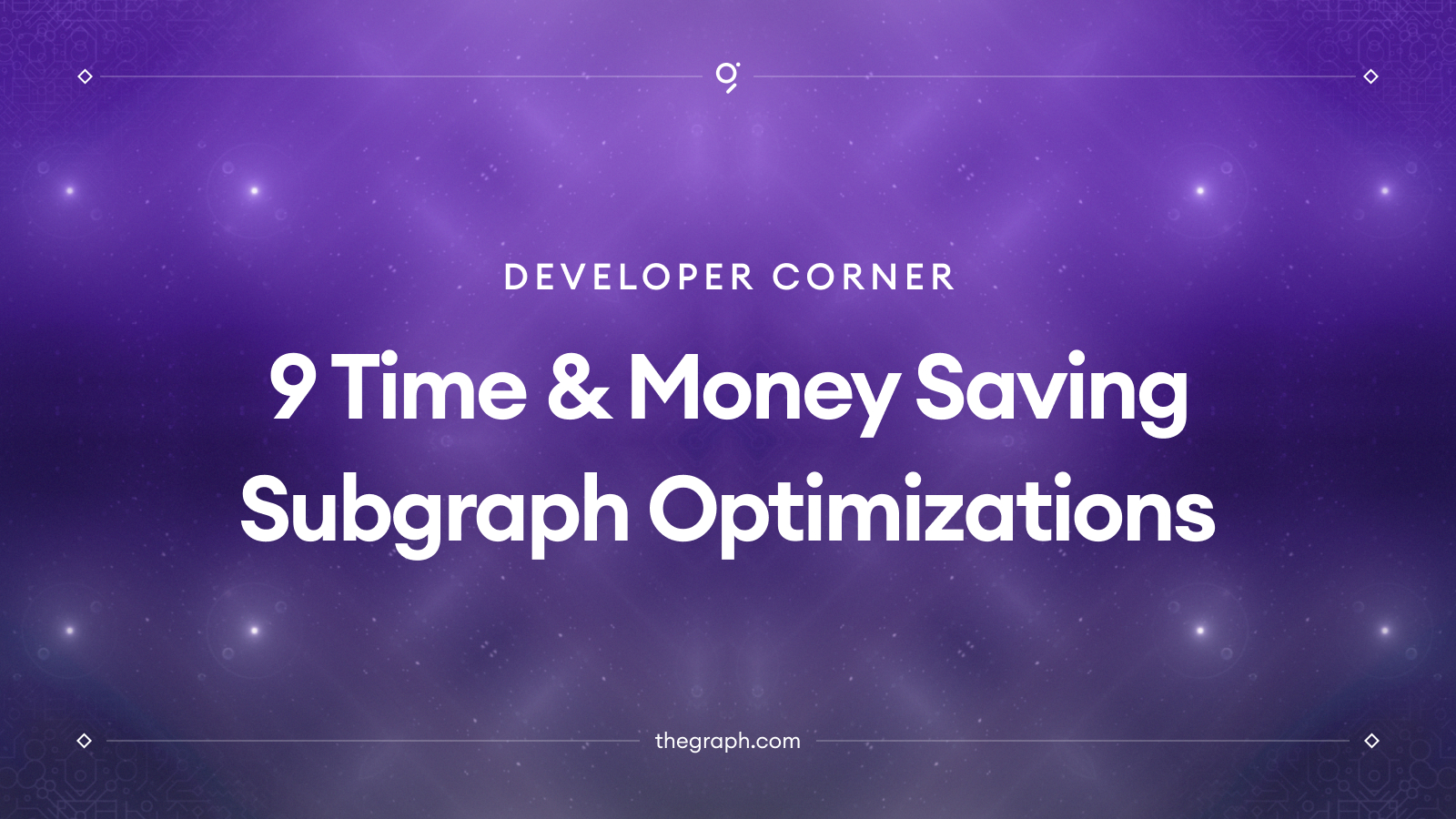9 Time & Money Saving Subgraph Optimizations | Blog | The Graph