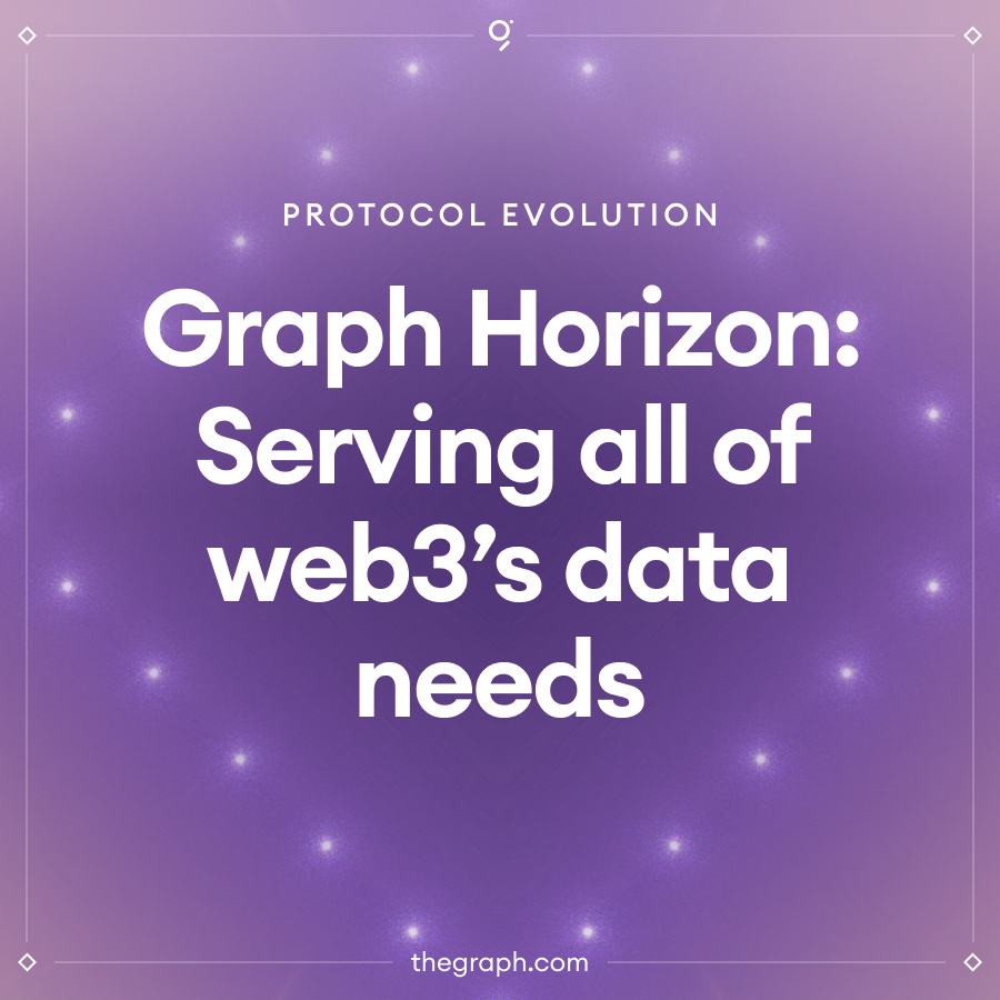 Graph Horizon: Pioneering Decentralized Data in the Web3 Tech Stack | Blog | The Graph