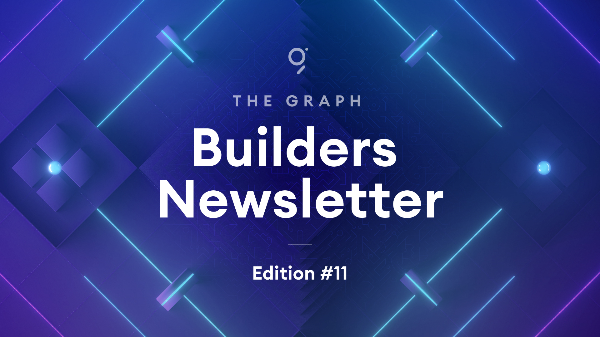 The Graph Builders Newsletter - 11 | Blog | The Graph