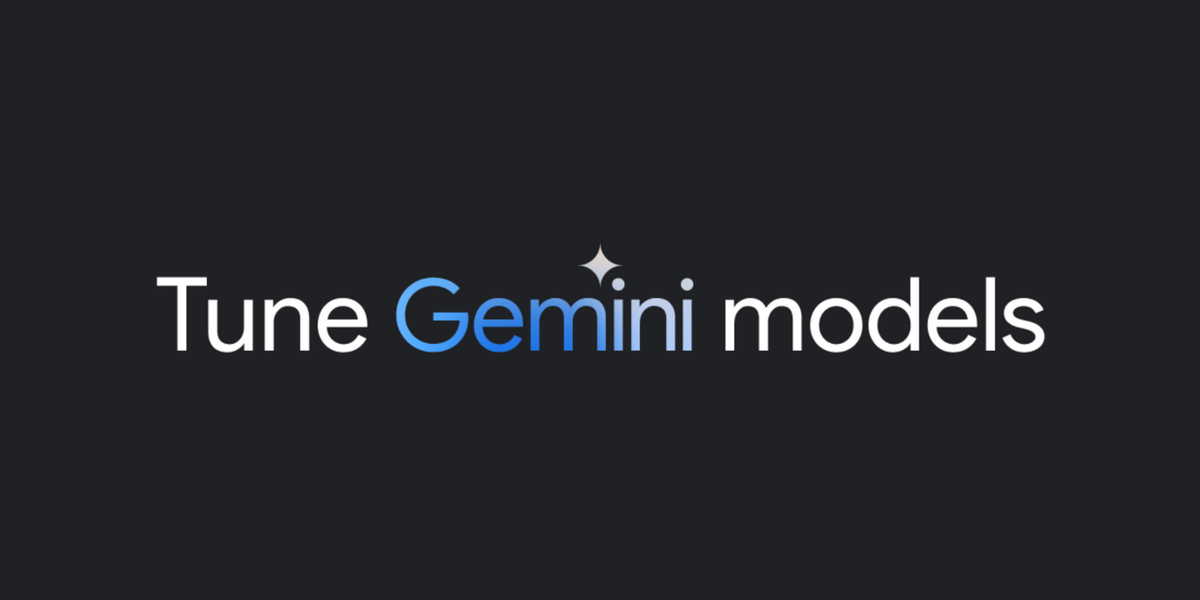 Tune Gemini Pro in Google AI Studio or with the Gemini API - Google Developers Blog