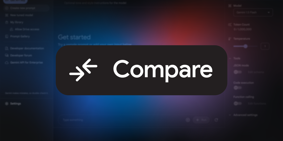Compare Mode in Google AI Studio: Your Companion for Choosing the Right Gemini Model - Blog