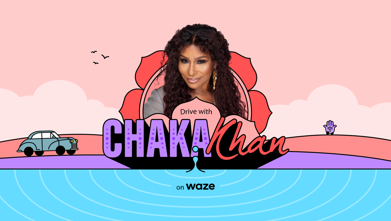 Drive with Chaka Khan on Waze